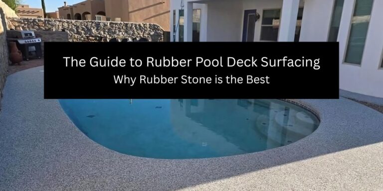 Guide to Rubber Surfacing for Pool Decks: Why Rubber Stone is Best